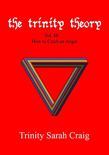 The Trinity Theory: Vol.III How to Catch an Angel - Kindle edition by ...