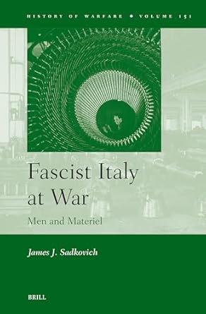Amazon.com: Fascist Italy at War: Men and Materiel (History of Warfare ...