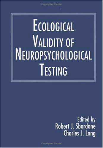 Ecological Validity of Neuropsychological Testing: 9781574440249 ...