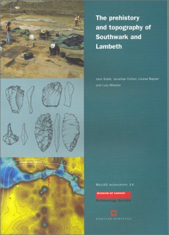 Prehistory and Topography of Southwark and Lambeth: 14 (MoLAS Monograph ...