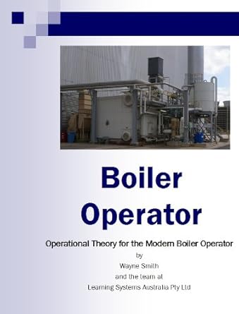 Boiler Operator (Steam Plant Operations Book 1) eBook : Smith, Wayne ...