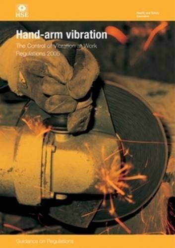 Hand-arm vibration: the Control of Vibration at Work Regulations 2005 ...