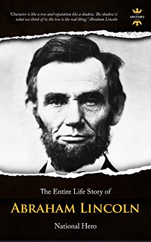 Amazon.com: ABRAHAM LINCOLN: National Hero. The Entire Life Story ...