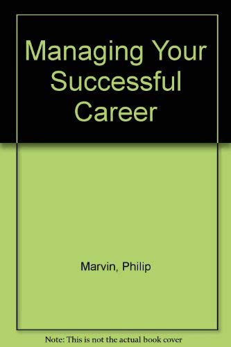 Managing Your Successful Career: Marvin, Philip: 9780840318763: Amazon ...