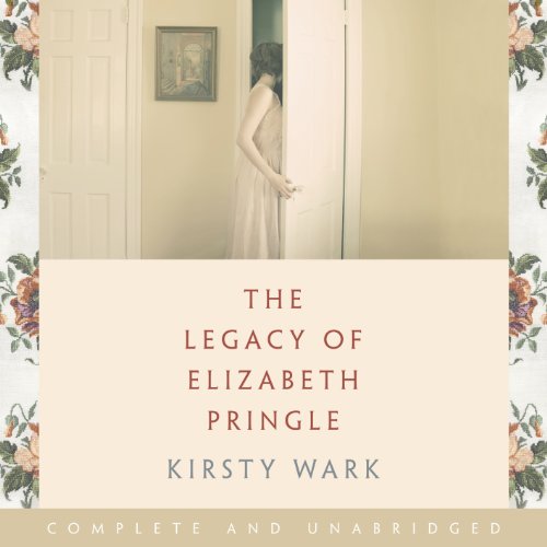 The Legacy of Elizabeth Pringle (Audio Download): Kirsty Wark, Siobhan ...