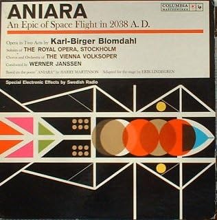 KARL-BIRGER BLOMDAHL ANIARA An Epic Space Flight in 2038 A.D. - Opera ...