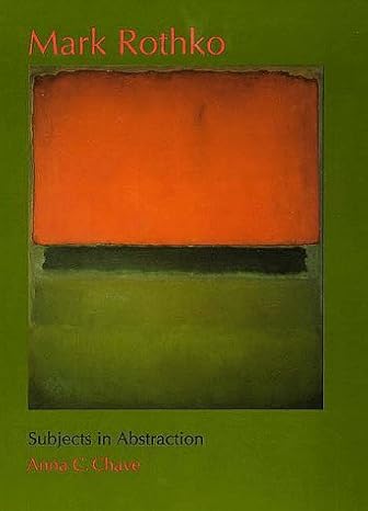 Mark Rothko: Subjects in Abstraction (Yale Publications in the History ...