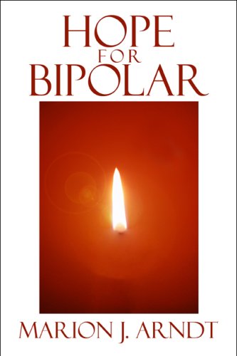 Hope for Bipolar: Arndt, Marion J.: 9781607038139: Amazon.com: Books