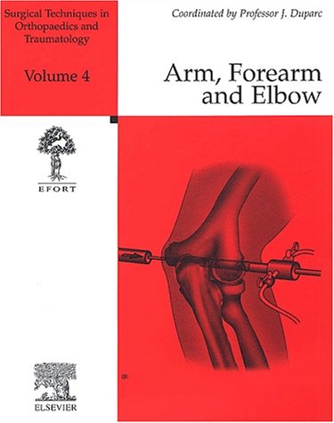 Surgical Techniques in Orthopaedics and Traumatology Volume 4 Elbow and ...