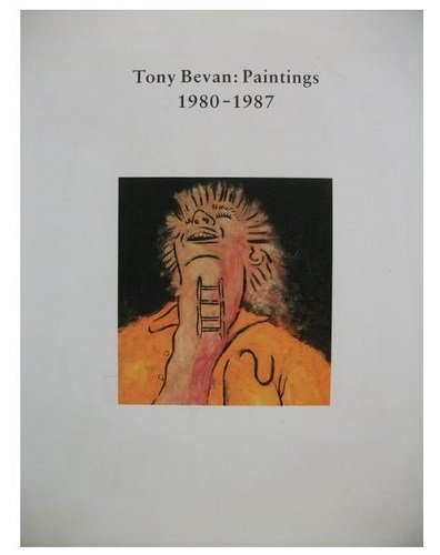 Tony Bevan: Paintings 1980-1987: 9780905263663: Amazon.com: Books