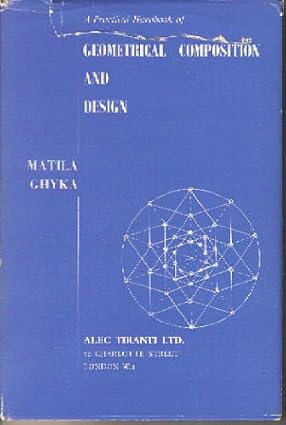 A Practical Handbook of Geometrical Composition and Design: Matila ...