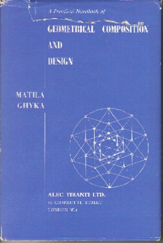 A Practical Handbook of Geometrical Composition and Design: Matila ...