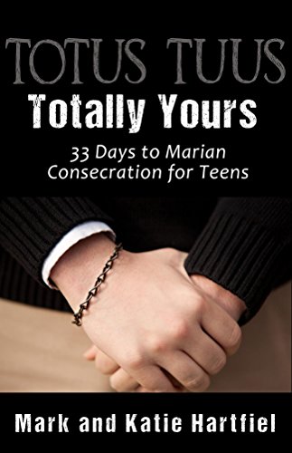 Amazon.com: Totus Tuus: Totally Yours: 33 Day Preparation for Marian ...