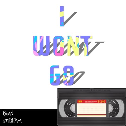 Amazon MusicでBrian StidhamのI Won't Goを再生する