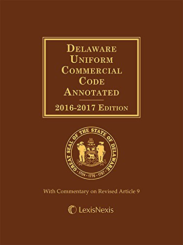 Delaware Uniform Commercial Code Annotated, 2016-2017 Edition ...