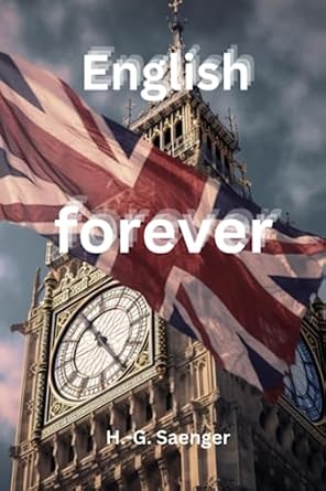 English forever: A journey through the English language: Saenger, H.- G ...