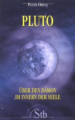Pluto: Über den Dämon im Innern der Seele : Orban, Peter: Amazon.de: Bücher