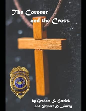 The Coroner and the Cross: A coroner’s journey through life and death ...