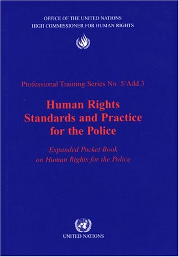 Human Rights Standards and Practice for the Police: Expanded Pocketbook ...