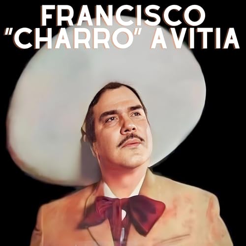 Reproducir Éxitos De Oro de Francisco "Charro" Avitia en Amazon Music