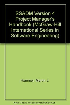 The Ssadm Version 4 Project Manager's Handbook (McGraw-Hill ...