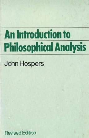 An Introduction to Philosophical Analysis: Hospers John: 9780415043915 ...