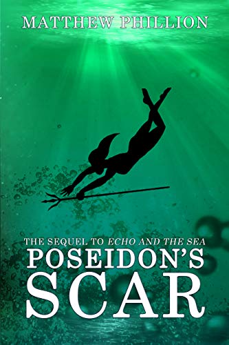 Poseidon's Scar (Echo and the Sea Book 2) eBook : Phillion, Matthew ...
