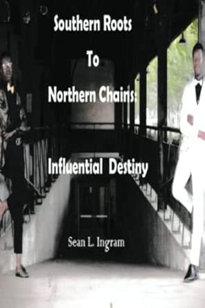 Amazon.com: Southern Roots To Northern Chains: Influential Destiny ...
