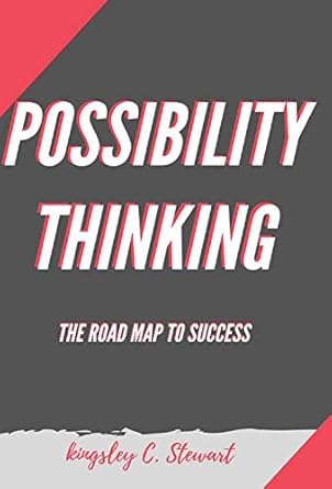 Amazon.com: POSSIBILITY THINKING: THE ROAD MAP TO SUCCESS eBook ...