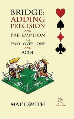 Bridge: Adding Precision and Pre-emption to Two-over-one and Acol ...