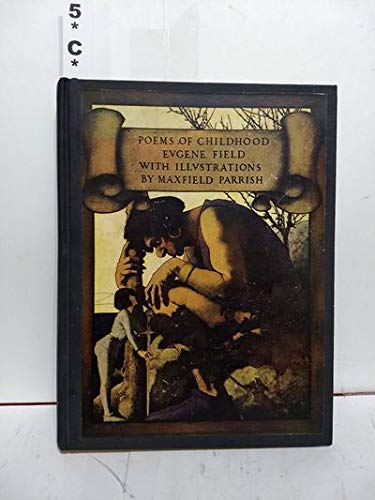 POEMS OF CHILDHOOD. A Volume in The Scribners Illustrated Classics ...