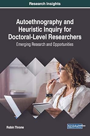 Autoethnography and Heuristic Inquiry for Doctoral-Level Researchers ...