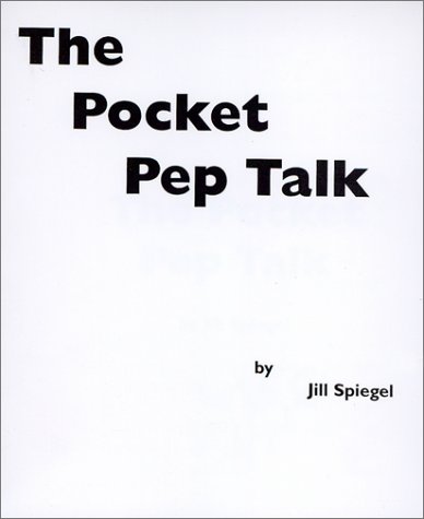 The Pocket Pep Talk: Spiegel, Jill: 9780964332515: Amazon.com: Books