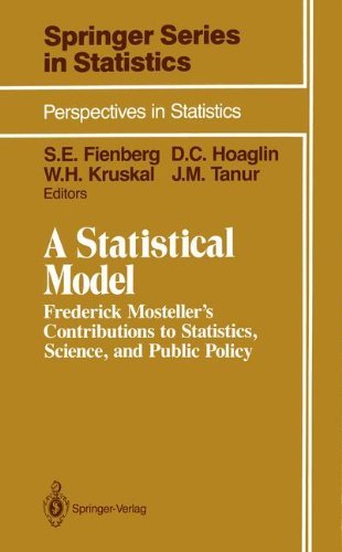 A Statistical Model: Frederick Mosteller's Contributions to Statistics ...