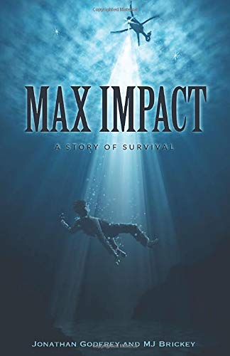 Max Impact: A Story of Survival: Godfrey, Jonathan David, Brickey, MJ ...