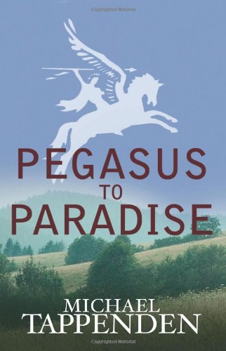 Pegasus to Paradise: Michael Tappenden: 9781909121317: Amazon.com: Books
