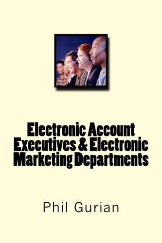 Electronic Account Executives & Electronic Marketing Departments ...