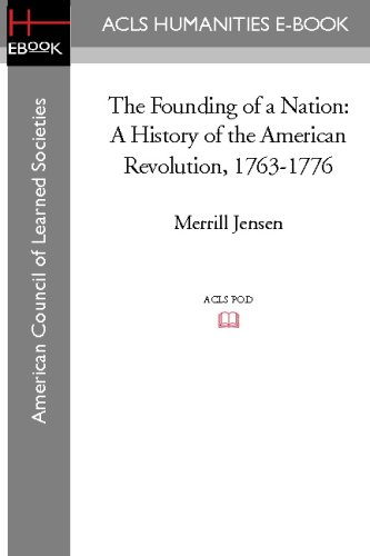 The Founding of a Nation: A History of the American Revolution, 1763 ...
