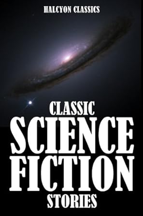 Amazon.com: Classic Science Fiction Stories: An Anthology of 50 Short ...
