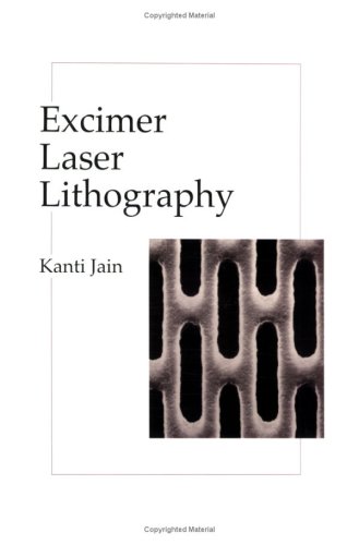 Excimer Laser Lithography: Kanti Jain: 9780819402714: Amazon.com: Books