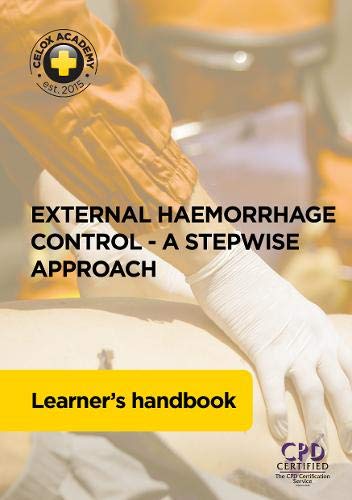 Buy External Haemorrhage Control - A Stepwise Approach: Learner's ...