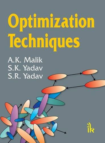 Optimization Techniques : Malik, A. K., Yadav, S. K., Yadav, S. R ...