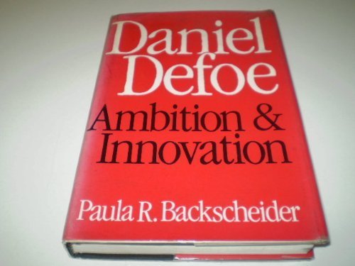 Daniel Defoe: Ambition & Innovation: Backscheider, Paula R ...