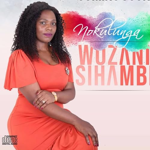 Amazon.com: Wozani Sihambe : Nokulunga MaZwide Ndlela: Digital Music