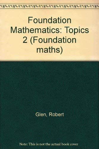Foundation Maths: Topics 2 (Pack of 5) (Foundation Maths): Glen, Robert ...
