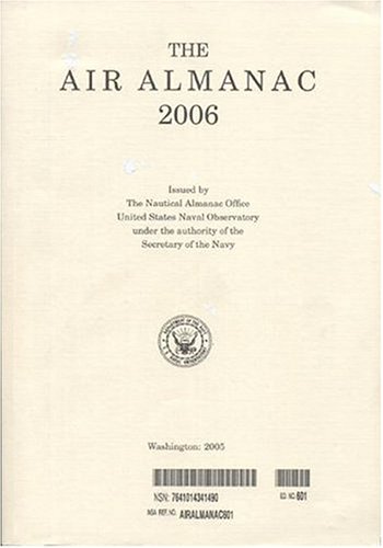 The Air Almanac 2006: Nautical Almanac Office (U.S.): 9780160724824 ...