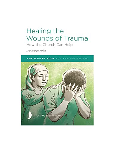 Healing the Wounds of Trauma: How the Church Can Help (Stories from ...