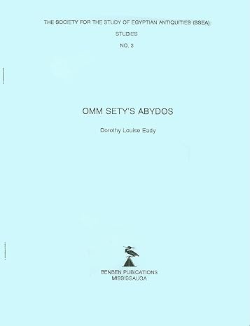 Omm Sety's Abydos (SSEA Publication): Eady, Dorothy Louise ...