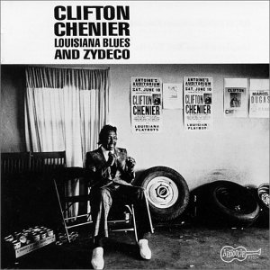 Chenier,Clifton - Louisina Blues & Zydeco//Bon Ton Roulet - Amazon.com ...