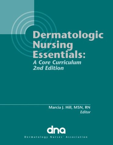 Dermatology Nursing Essentials: A Core Curriculum: 9780965531054 ...